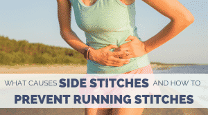 Causes of Side Stitches and How To Prevent Them