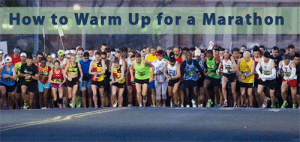 How to Warm Up for a Marathon - Runners Connect