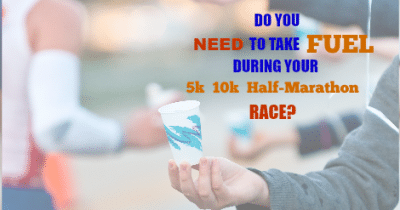 Do You Need to Take Fuel During Your Race? Find Out Here - Runners Connect