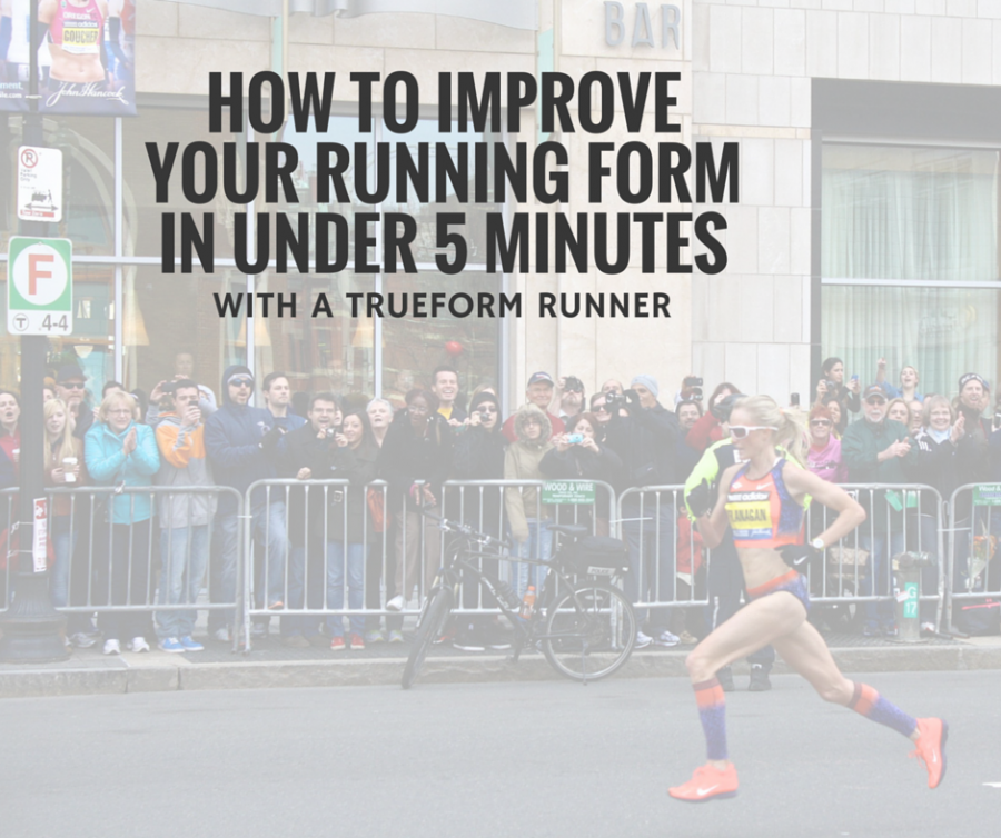 How to Improve Your Running Form in Under 5 Minutes with the TrueForm ...
