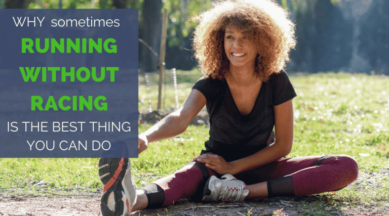 Why Sometimes Running Without Racing is the Best Thing You Can Do ...