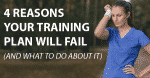 4 Reasons Your Training Plan Will Fail (and what to do about it ...