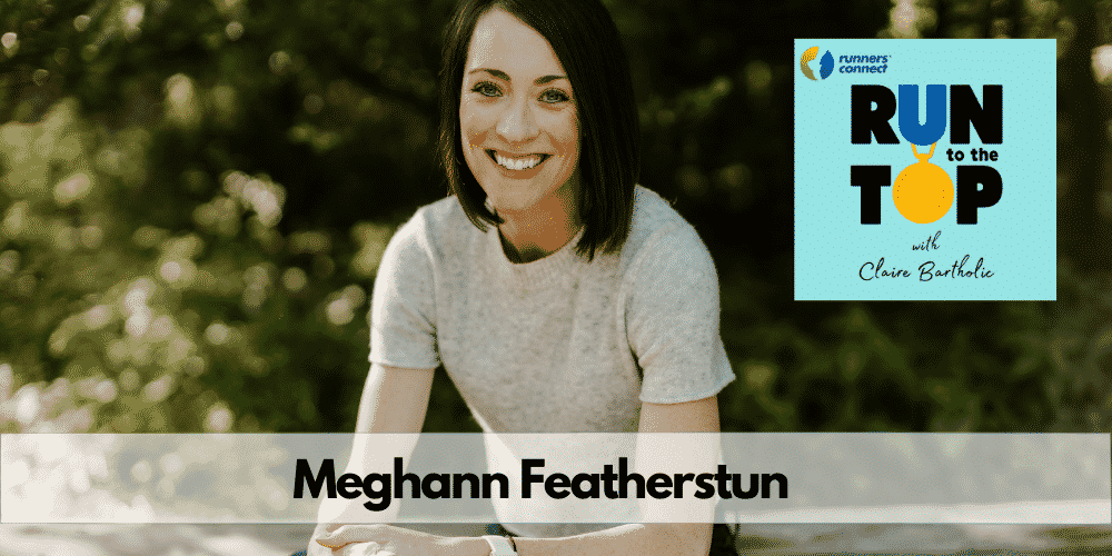 The Truth About Nutrition For Runners: Meghann Featherstun - Runners Connect