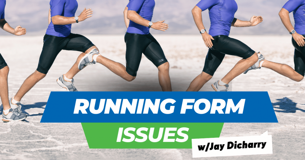 Understanding and Fixing Common Running Form Issues with Jay Dicharry ...