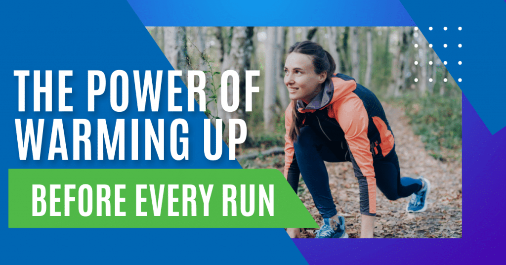 Unleashing Your Potential: The Power of Warming Up Before Every Run ...