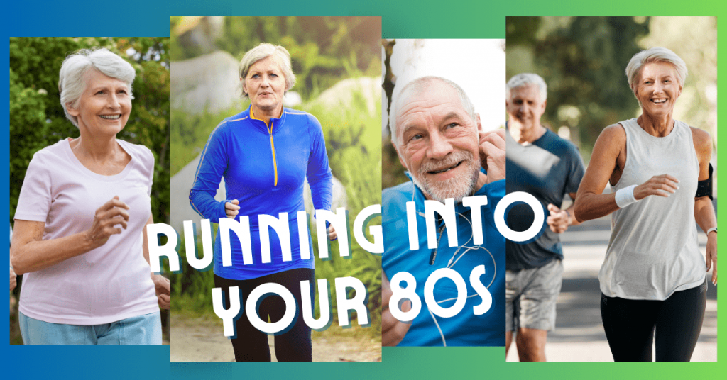 How To Run Into Your 80s and 90s - Runners Connect