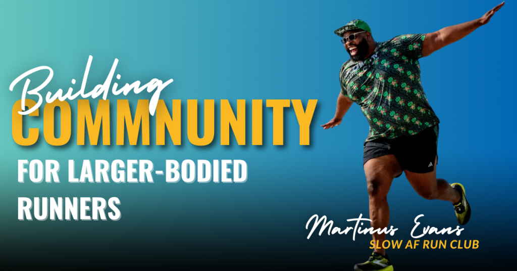 Building Community For Larger-Bodied Runners - Runners Connect