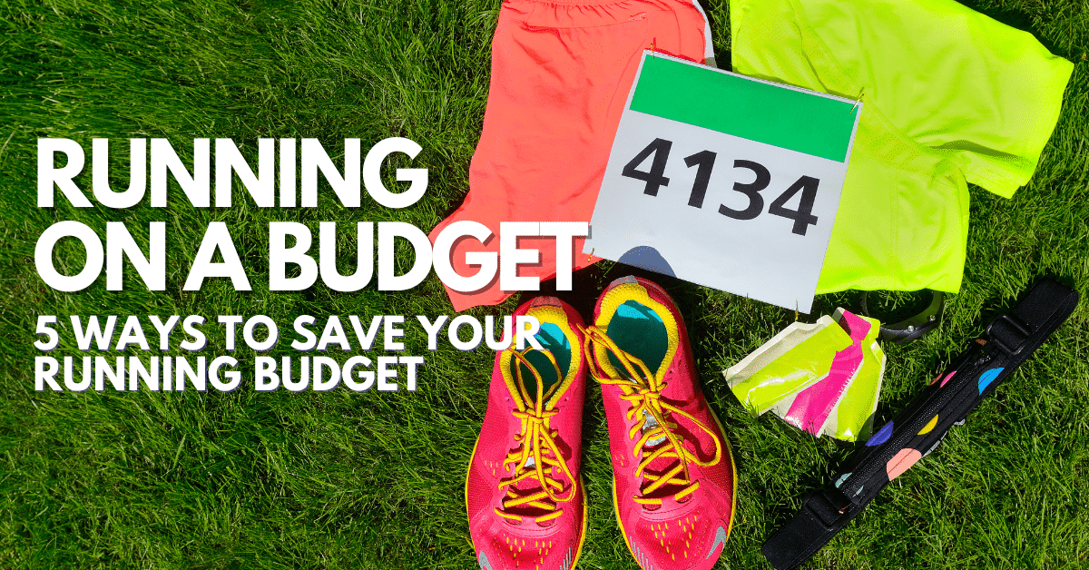 Running on a Budget: 5 Ways to Save - Runners Connect