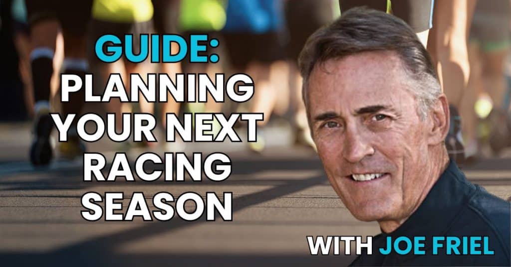 How To Plan Your Next Racing Season with Joe Friel - Runners Connect